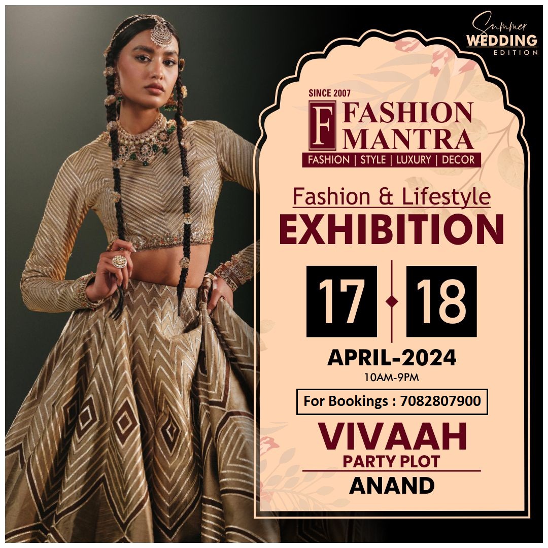 Fashion & Lifestyle Exhibition At Vivaah Party Plot, Anand on 17,18 ...